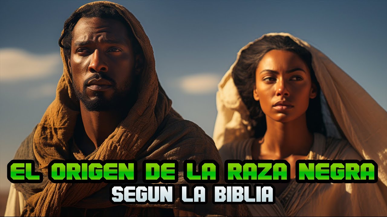 El Origen De La Raza Negra Según La Biblia - YouTube