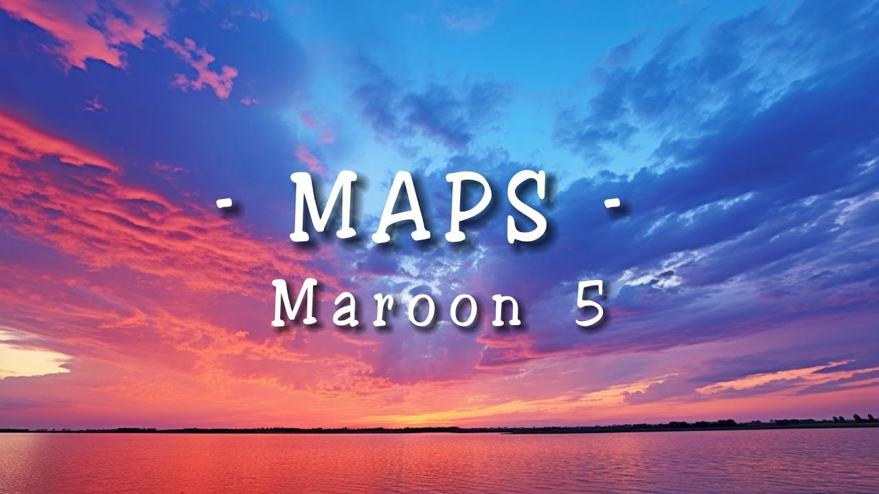 Maps - Maroon 5 (Lyrics) - YouTube