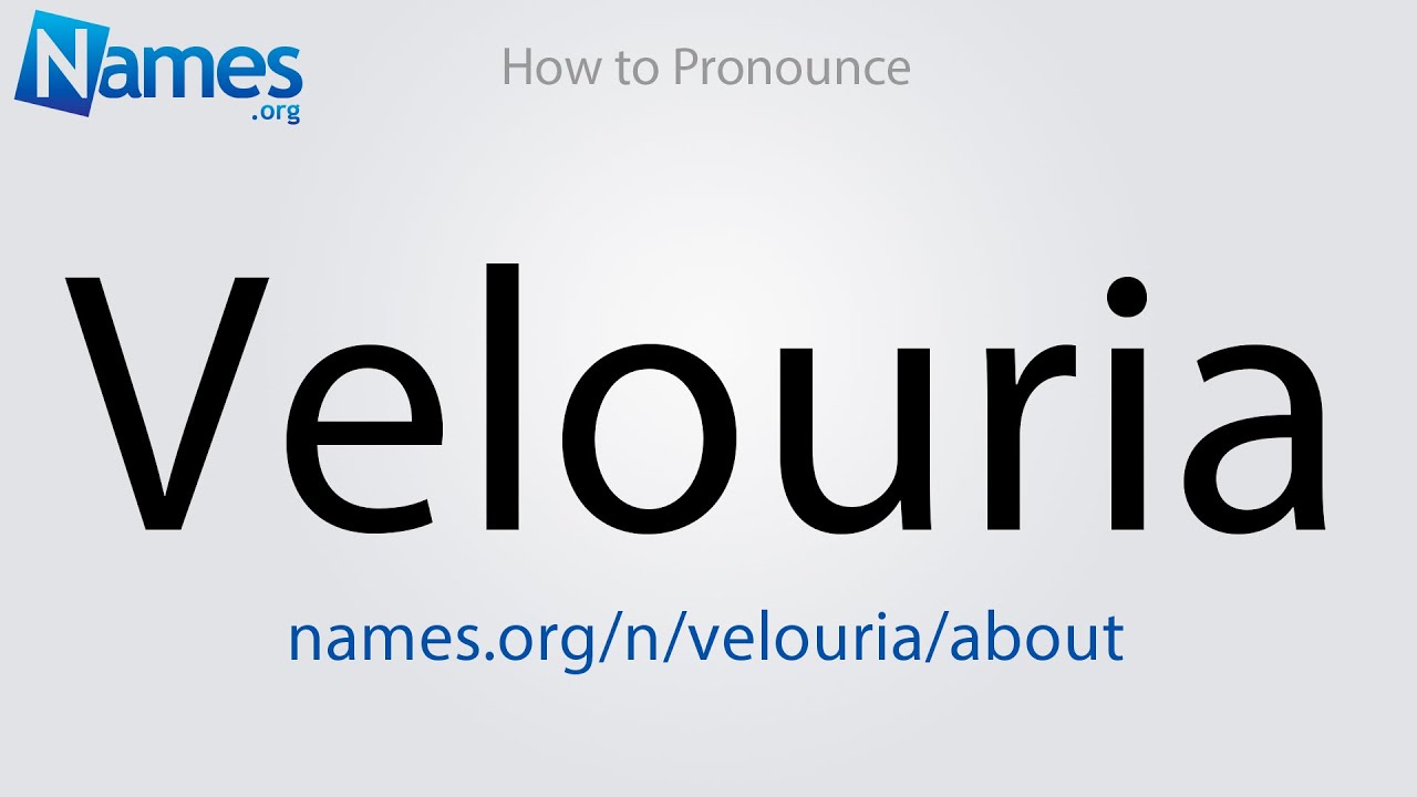 How to Pronounce Velouria - YouTube