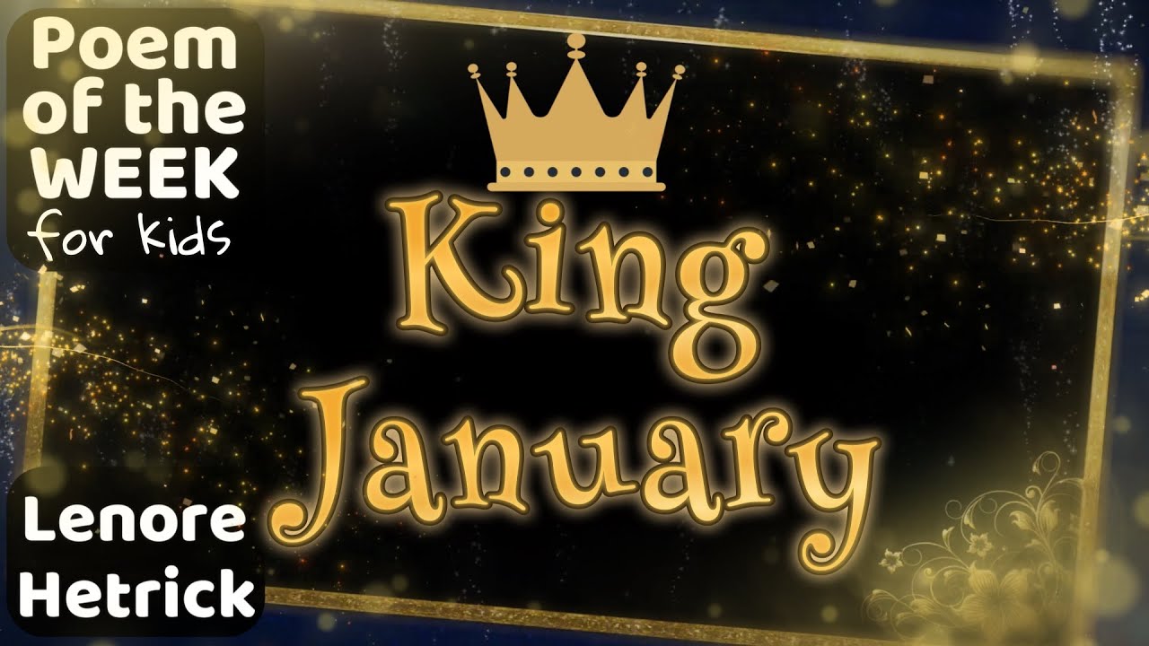 KING JANUARY POEM FOR KIDS by Lenore Hetrick #poemoftheweek - YouTube