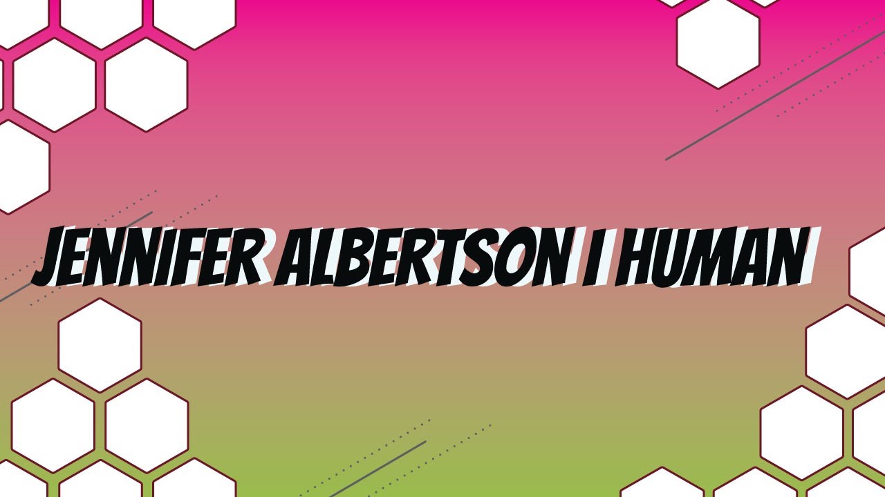 jennifer albertson i human - YouTube