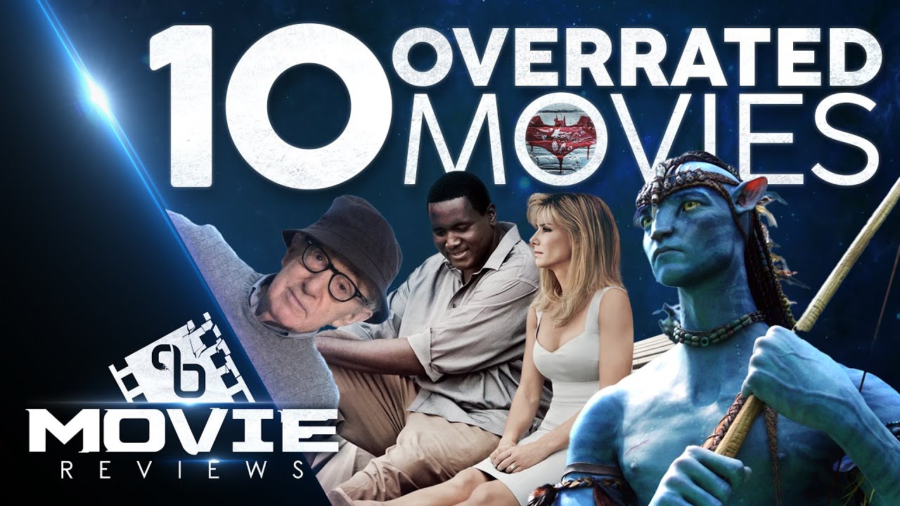 10 Overrated Movies - BOS Movie Reviews - YouTube