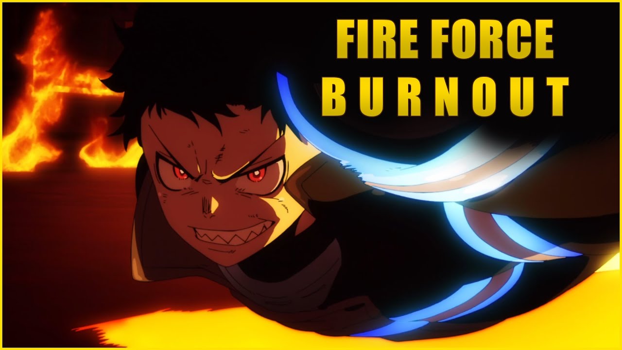 Fire Force AMV - [BURNOUT] - YouTube