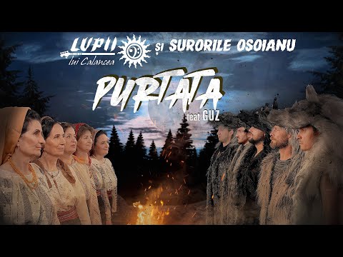 LUPII lui Calancea - PURTATA (cu Surorile Osoianu și Guz)
