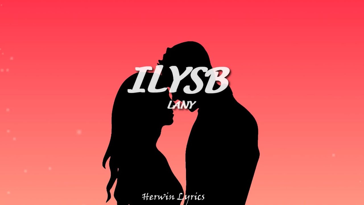 LANY - ILYSB (Lyrics) - YouTube