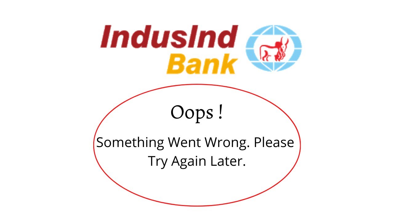 Fix Indusind Bank Oops Something Went Wrong Error. Please Try Again Later Problem Error Solved ...