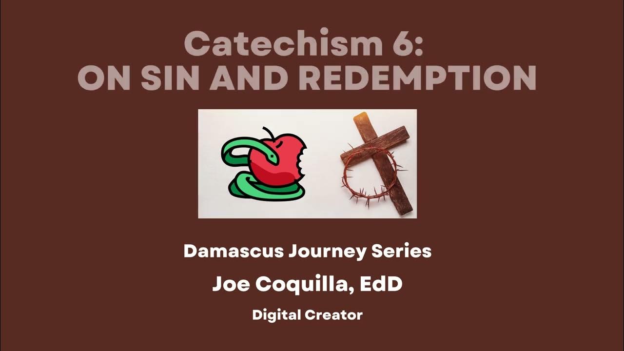 Catechism 6 - ON SIN AND REDEMPTION - YouTube