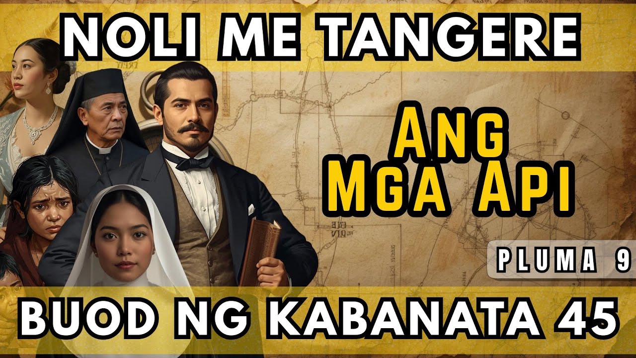 Kabanata 45 ng Noli Me Tangere ANG MGA API - YouTube