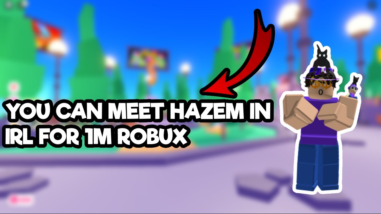 You Can Meet hazem in IRL for 1,000,000 ROBUX [PLS DONATE] - YouTube