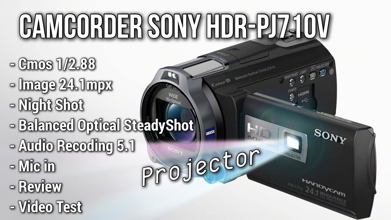 Máy Quay Phim SONY HDR-PJ710V | Clip Test | Camcoder SONY HDR-PJ710V ...