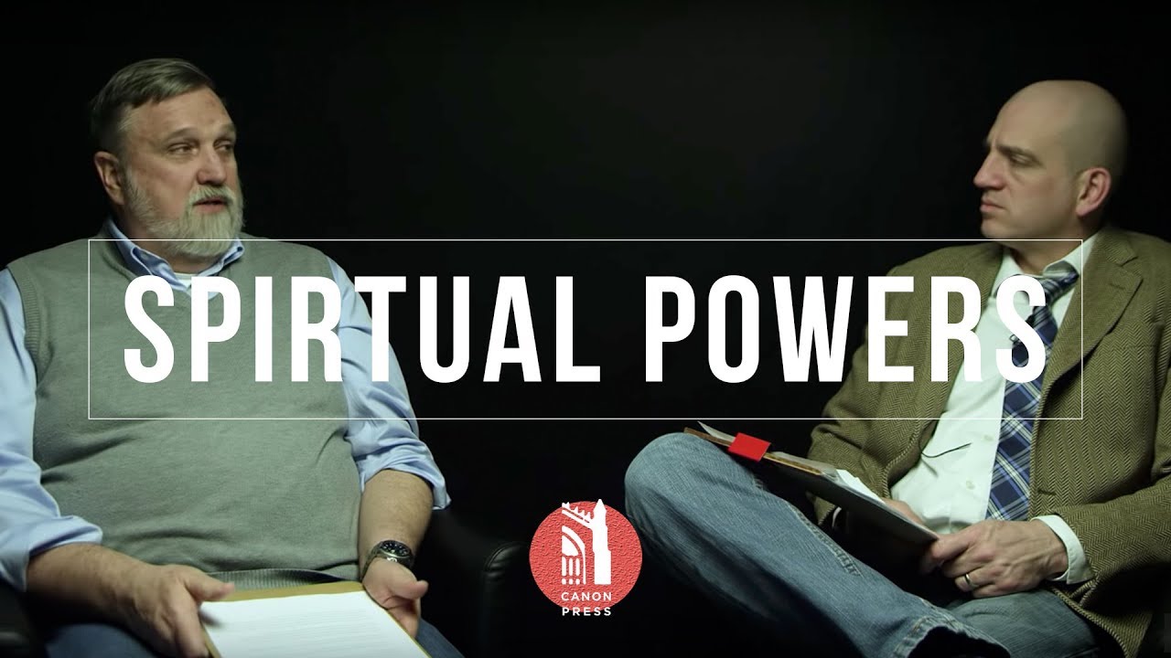 Spiritual Powers? | Doug Wilson - YouTube