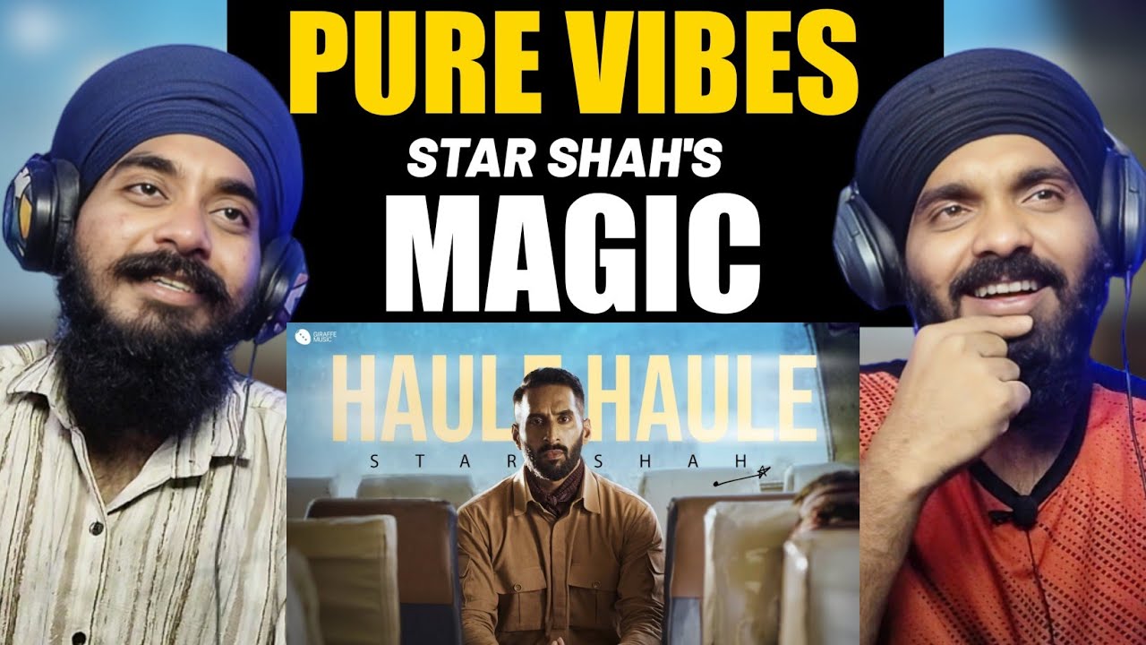 Haule Haule - Reaction | Star Shah | Official Music Video | Satnam 06 ...