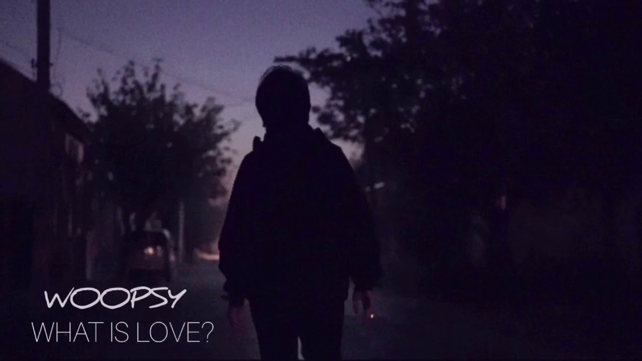 WOOPSY - What is Love? - YouTube