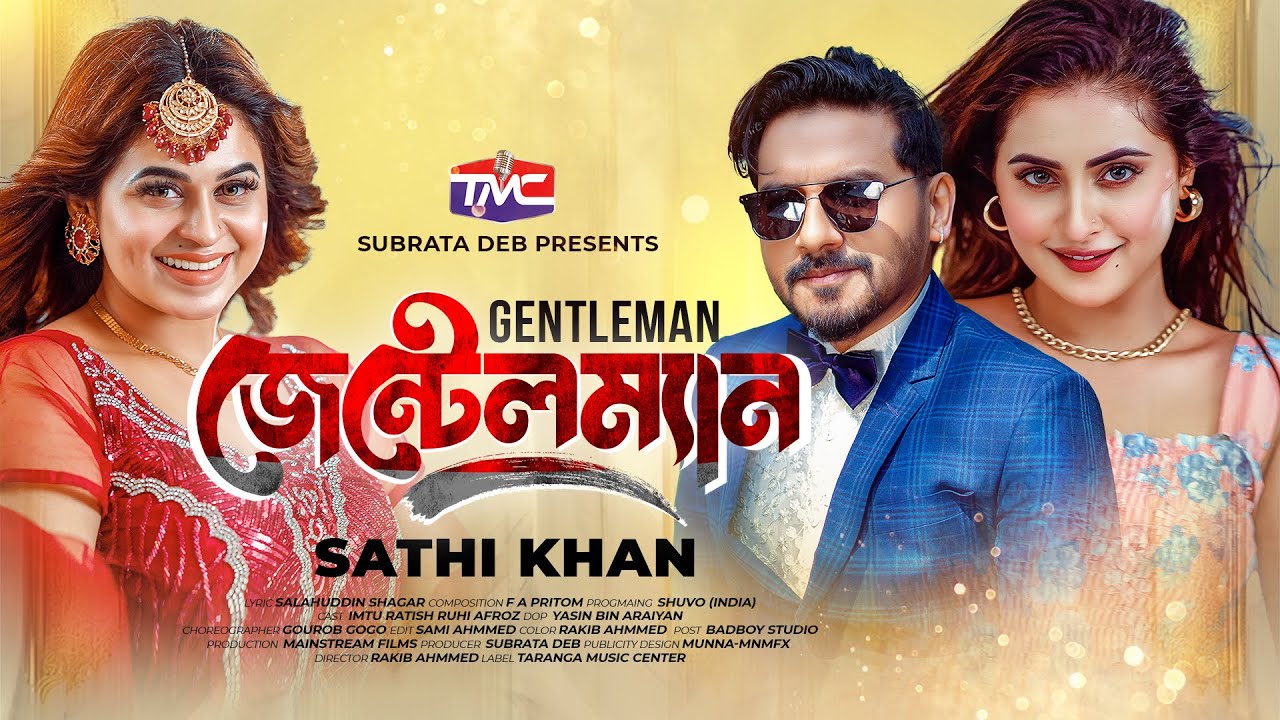 Official #Video | Gentelman (জেন্টেলম্যান) Sathi Khan | FA Pritom ...