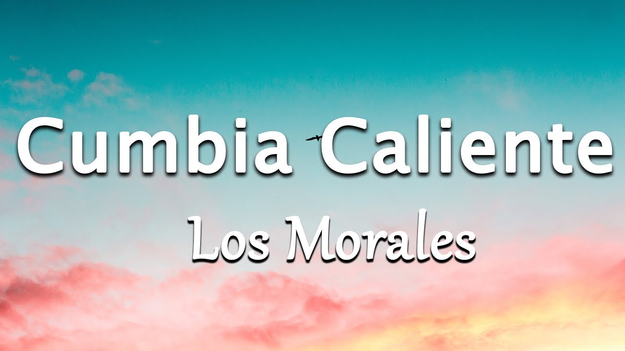 Cumbia Caliente - Baile De Cumbia Caliente (Letra/Lyrics) - YouTube