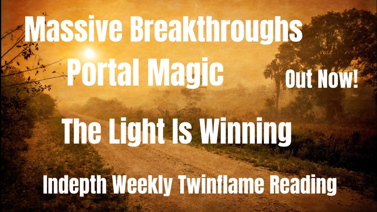 🔥MAJOR BREAKTHROUGHS🔥PORTAL MAGIC🔥DM DF🔥TWINFLAMES🔥 - YouTube