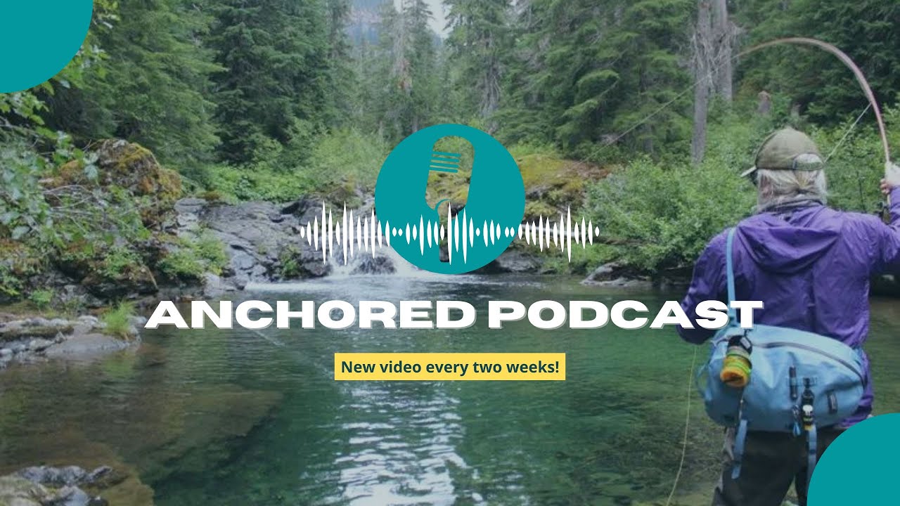 Anchored Podcast Ep. 252: Steve Duda on River Songs, Optics and ...