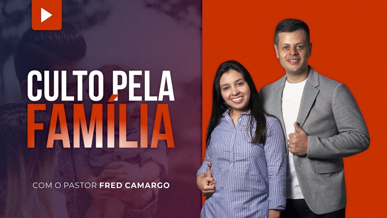 CULTO PELA FAMÍLIA | PASTOR FRED CAMARGO - YouTube