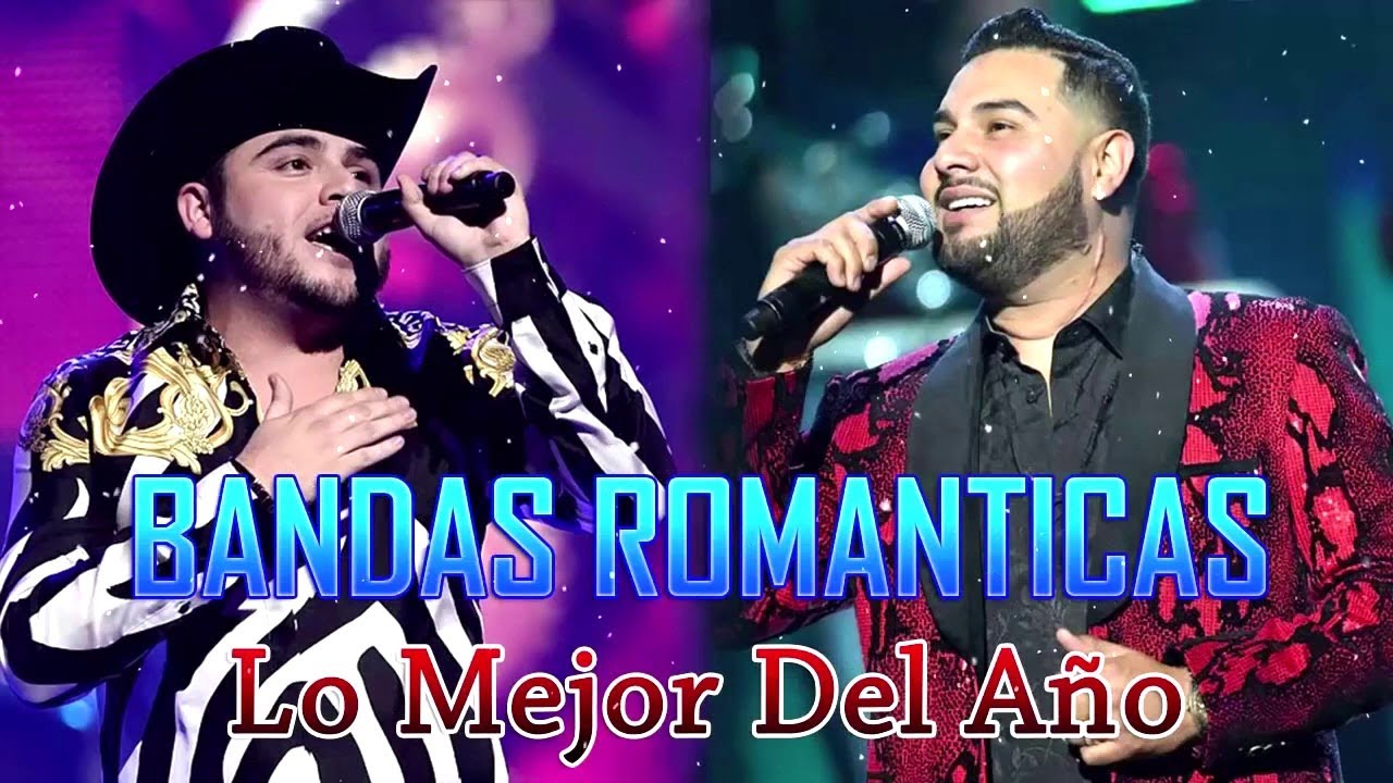 Bandas Mix 2020 Estrenos Romanticas | Lo Mejor Música Romántica De ...