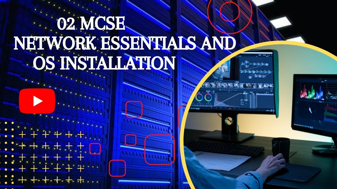02 MCSE + Network Essentials and OS Installation - YouTube