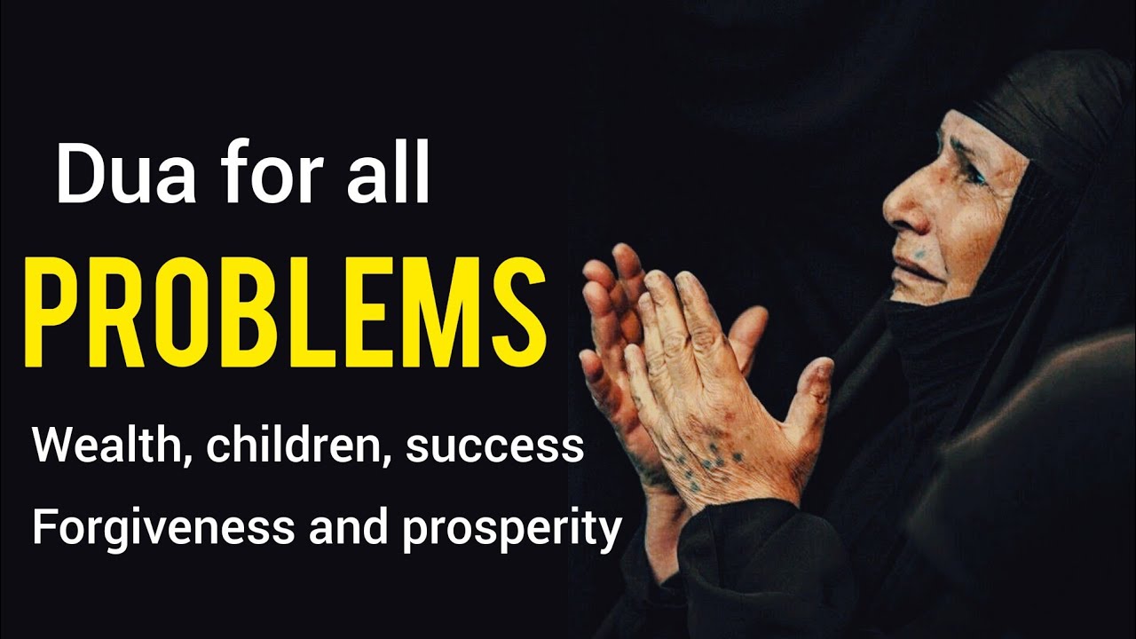Dua for all the problems | powerful dua solve all problems - YouTube