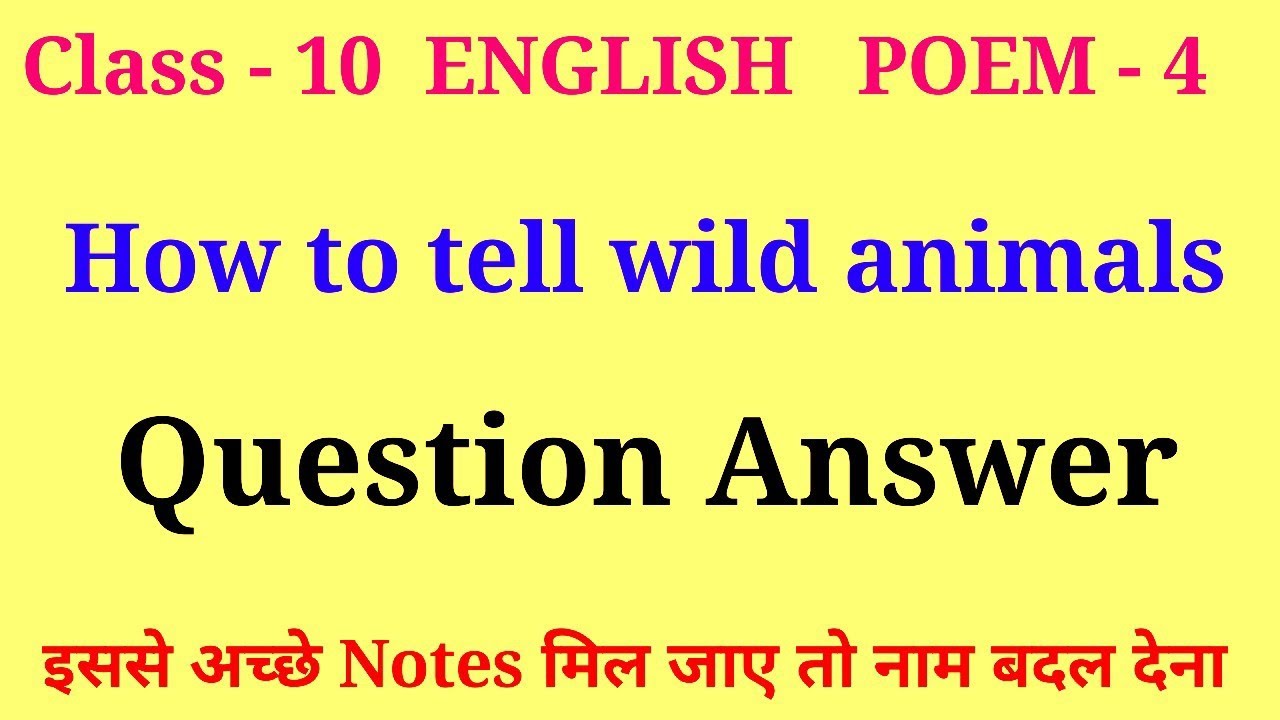 how to tell wild animals class 10 questions and answers | class 10 ...