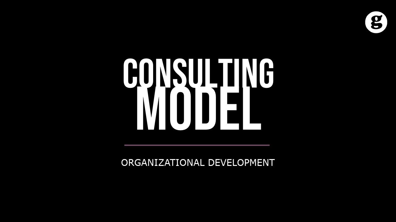 The Organization Development Consulting Model - YouTube