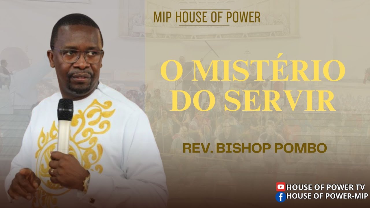 O MISTÉRIO DO SERVIR - REV. BISHOP POMBO - YouTube
