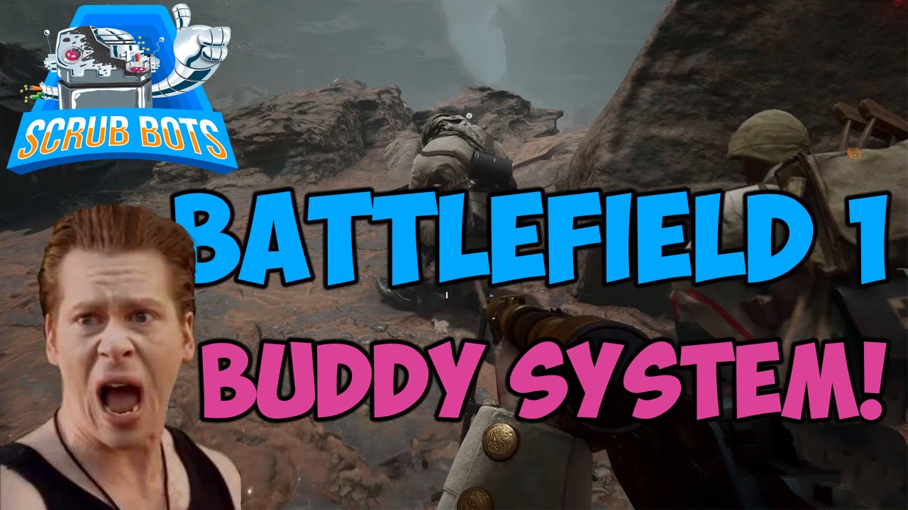 Battlefield 1 - ALWAYS USE THE BUDDY SYSTEM! - Scrub Bots - YouTube