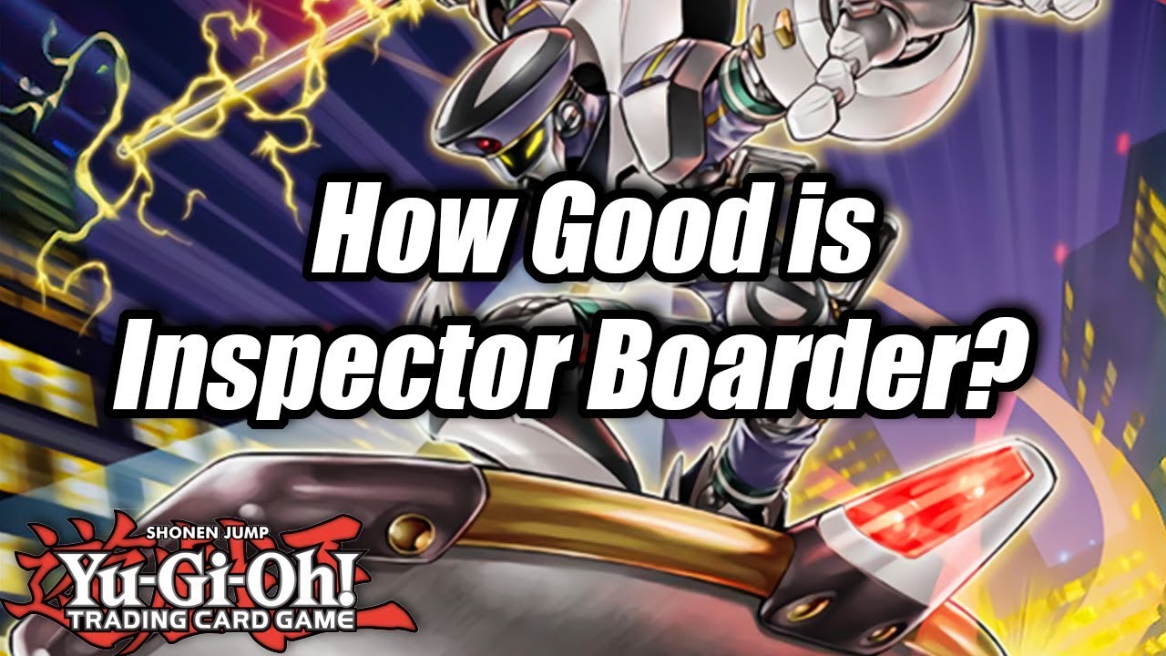 Yu-Gi-Oh! How Good is Inspector Boarder? - YouTube