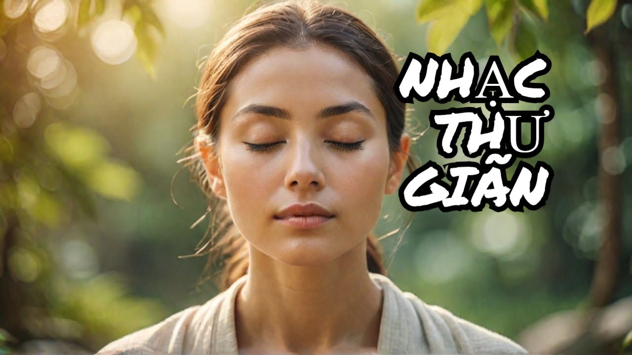 Thư giãn với tiếng nhạc nhẹ nhàng - YouTube