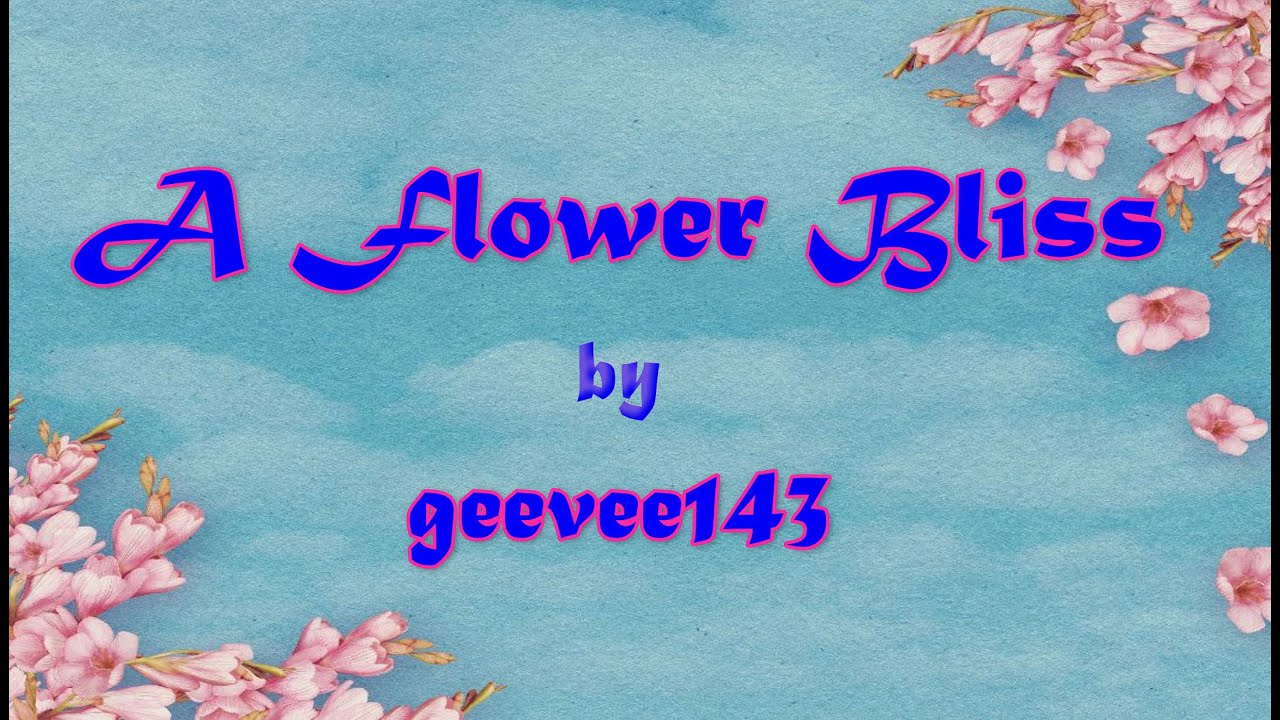 A Flower Bliss- Poem for a Friend/My Officemate - YouTube