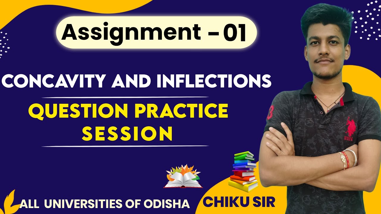 Assignment -01 | Concavity and Inflections| Question Practice Session ...