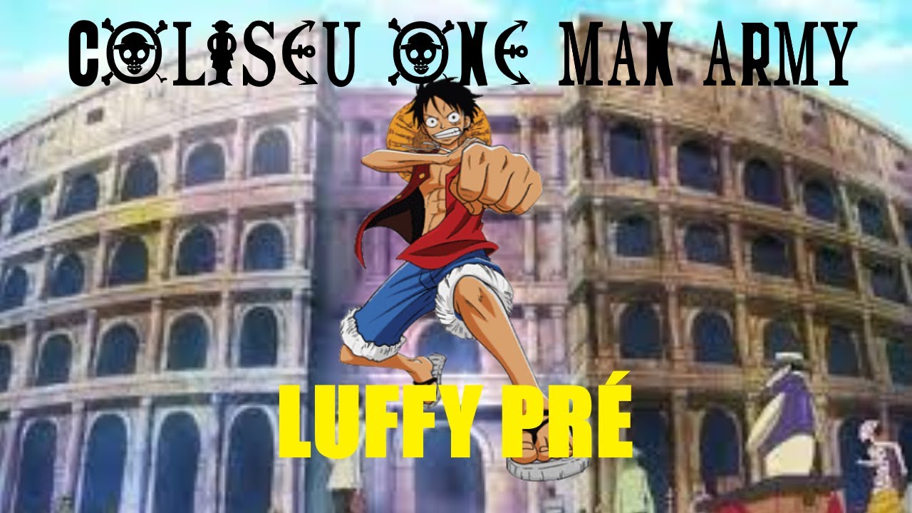 [GLA] - COLISEU ONE MAN ARMY - Luffy Pré - YouTube