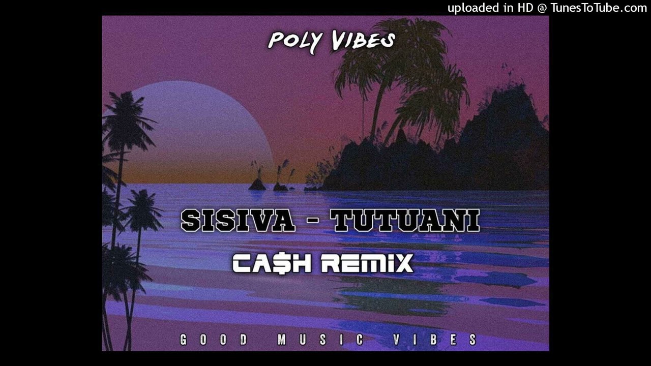 Sisiva-Tutuani Remix_-(DJ Ca$h) - YouTube