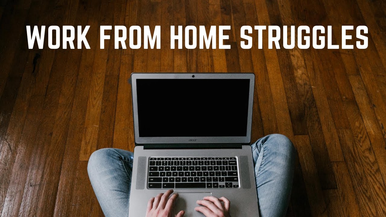 Working from home struggles - YouTube