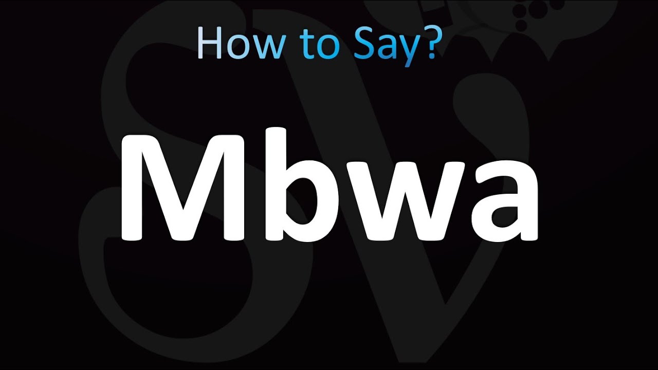 How to Pronounce Mbwa (CORRECTLY!) - YouTube