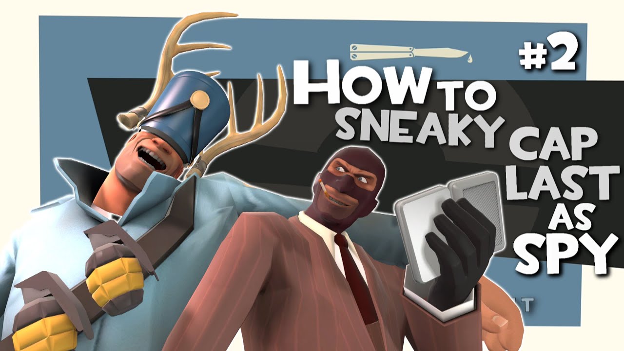TF2: How to sneaky cap last as spy #2 [Epic Win] - YouTube