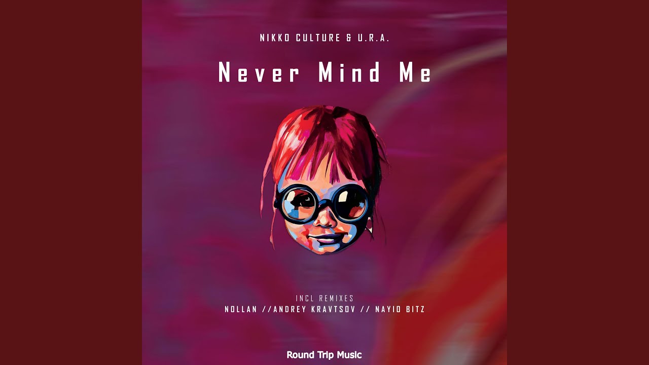 Never Mind Me (Andrey Kravtsov Remix) - YouTube