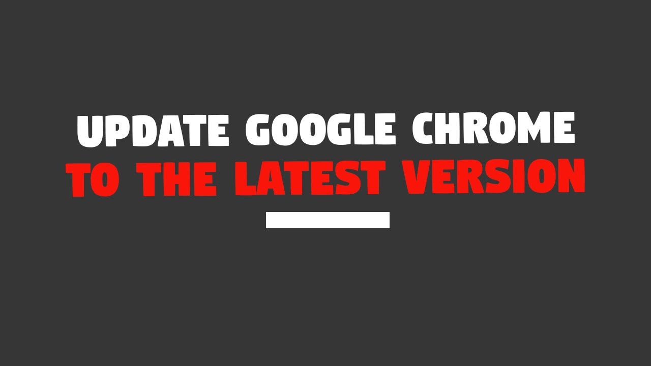 How to Update Google Chrome to the Latest Version? - YouTube