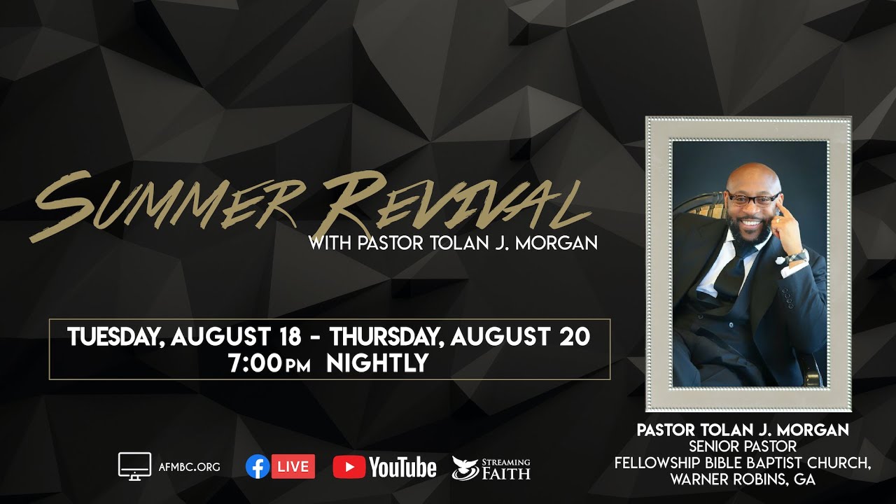 Antioch Fellowship Church | Summer Revival | Pastor Tolan J. Morgan ...