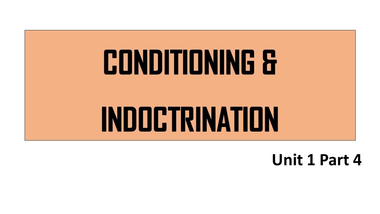 Unit 1 Part 4 Conditioning & Indoctrination #teaching #learning # ...