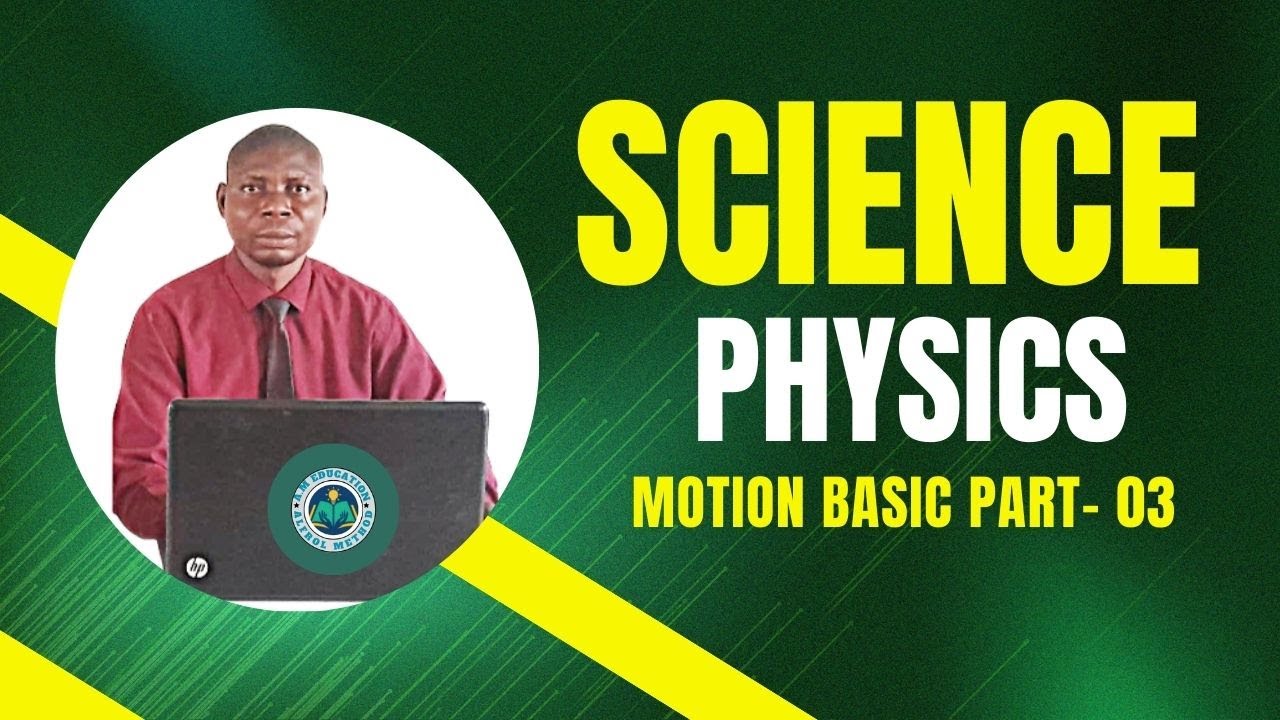 Science | Physics | Motion | Easy to Understand about Basic of Motion ...