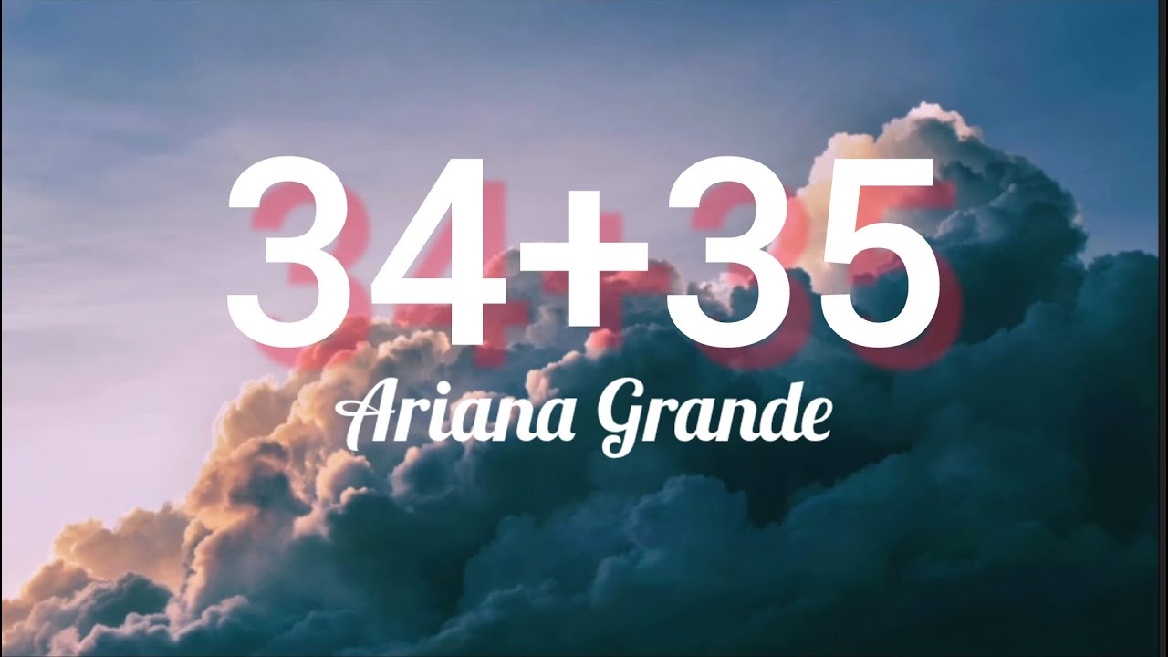 Ariana Grande - 34+35 (Lyrics) - YouTube