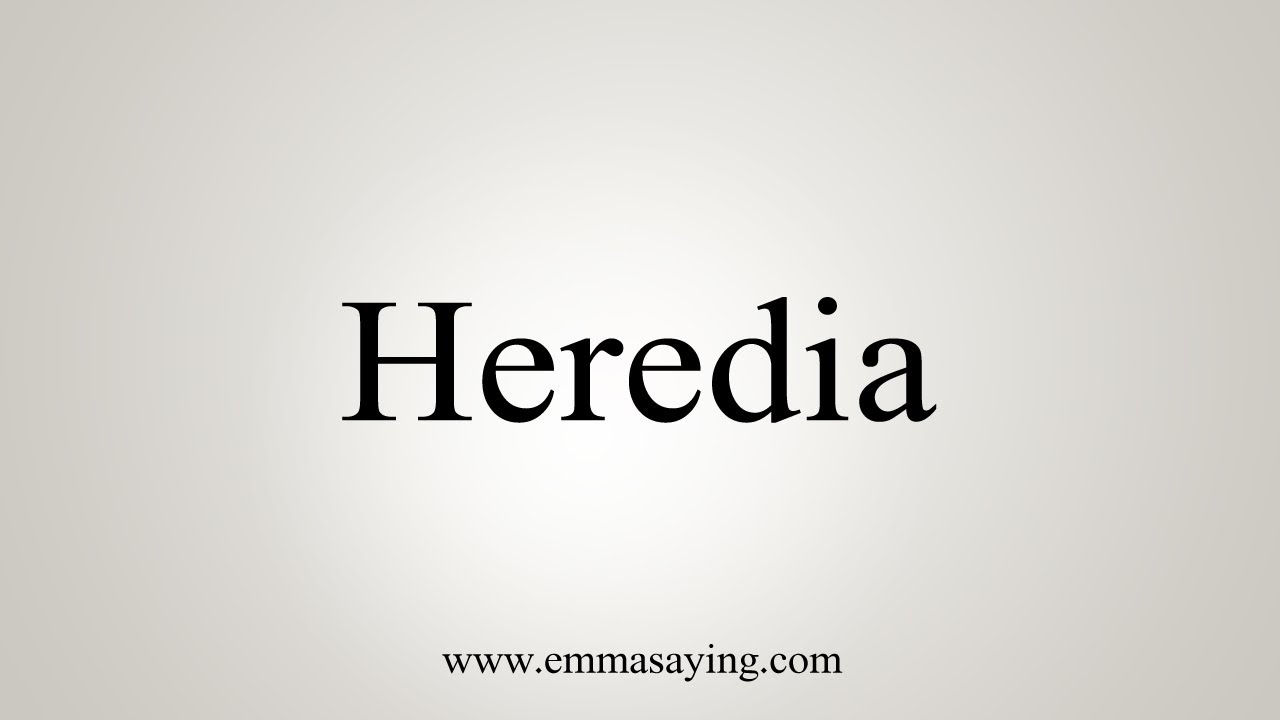 How To Say Heredia - YouTube