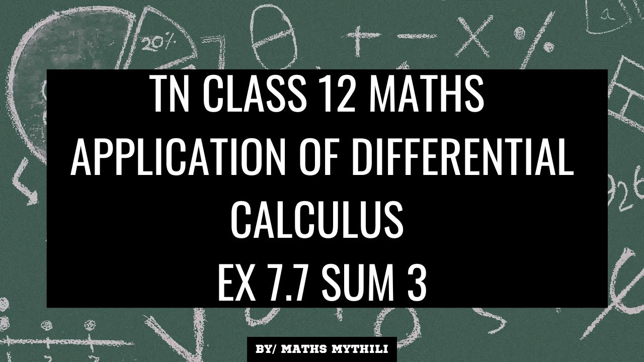 TN CLASS 12 MATHS APPLICATION OF DIFFERENTIAL CALCULUS EX 7.7 SUM 3 ...
