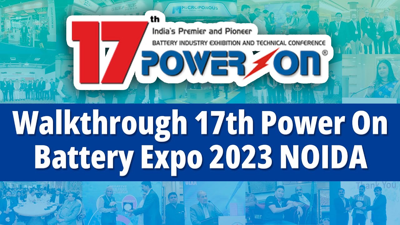 Walkthrough 17th Power On Battery Expo 2023 NOIDA Detailed Video