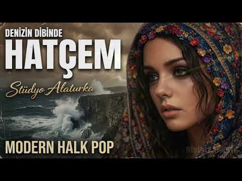 Denizin Dibinde Hatçem - Modern Halk Füzyon