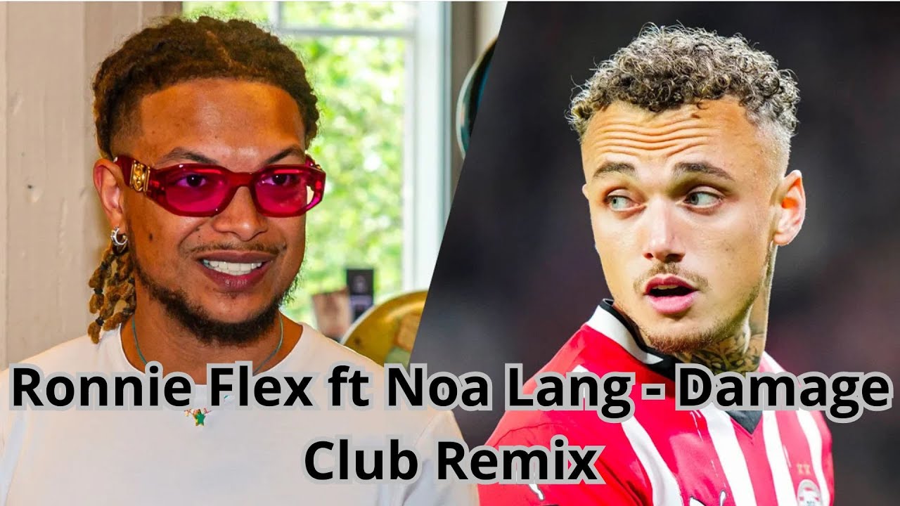 Ronnie Flex ft Noa Lang - Damage (Club Remix) - YouTube