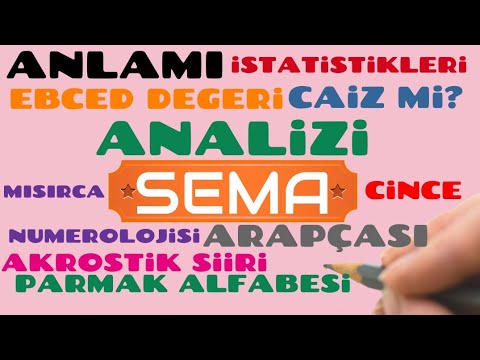 ~ SEMA ~ İSMİNİN ANLAMI~AYRINTILI ANALİZİ~